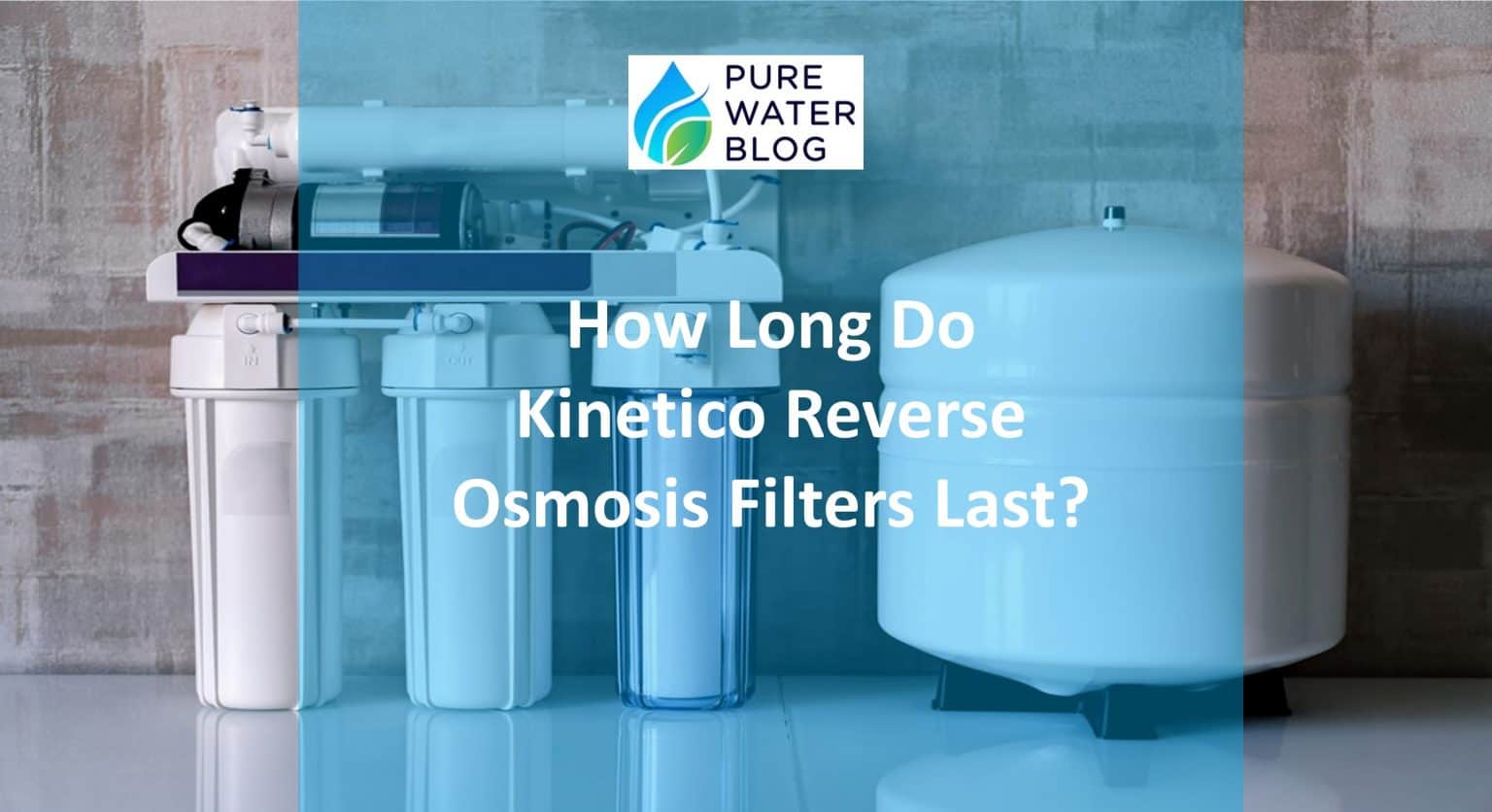 How Long Do Kinetico Reverse Osmosis Filters Last? - Water Treatment